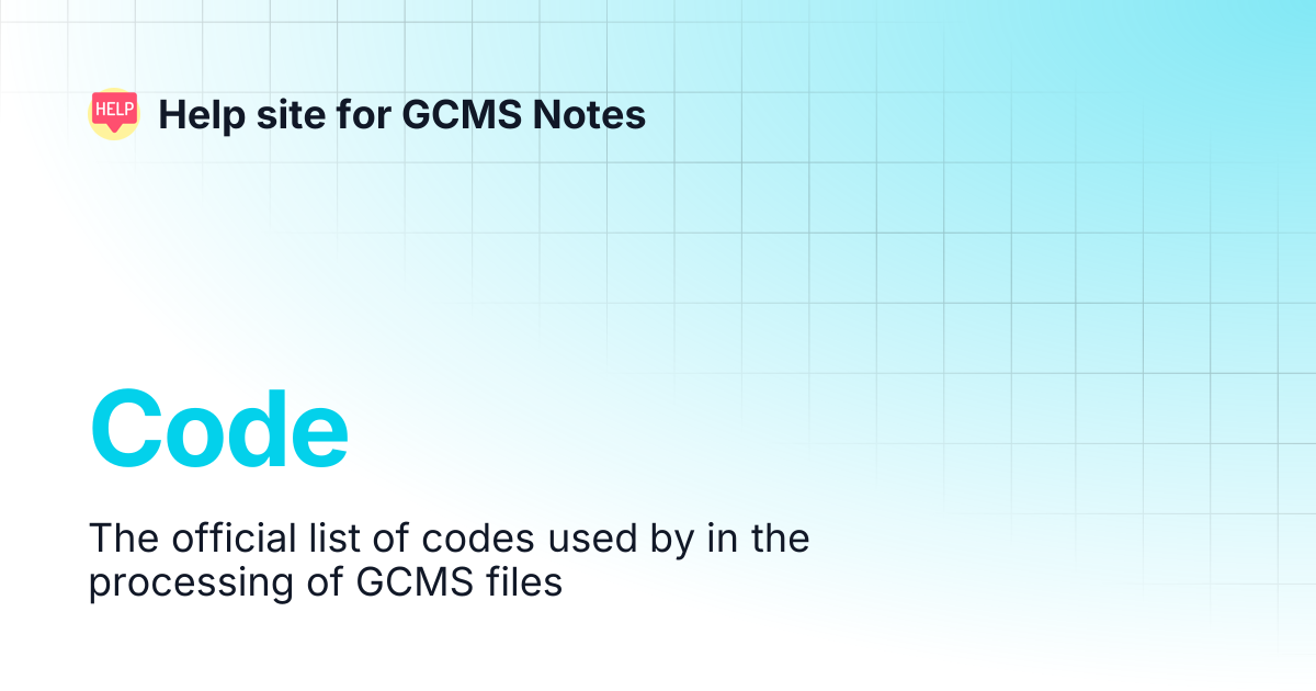 Code | Help site for GCMS Notes